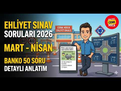 Ehliyet Sınav Soruları 2026 Mart - Nisan Çıkmış Sorular
