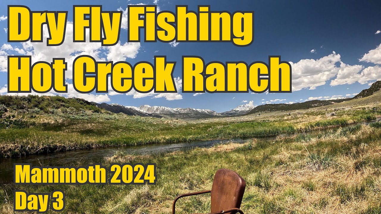 Dry Fly Fishing Hot Creek Ranch Mammoth Lakes Trip 2024 Day 3 Eastern ...