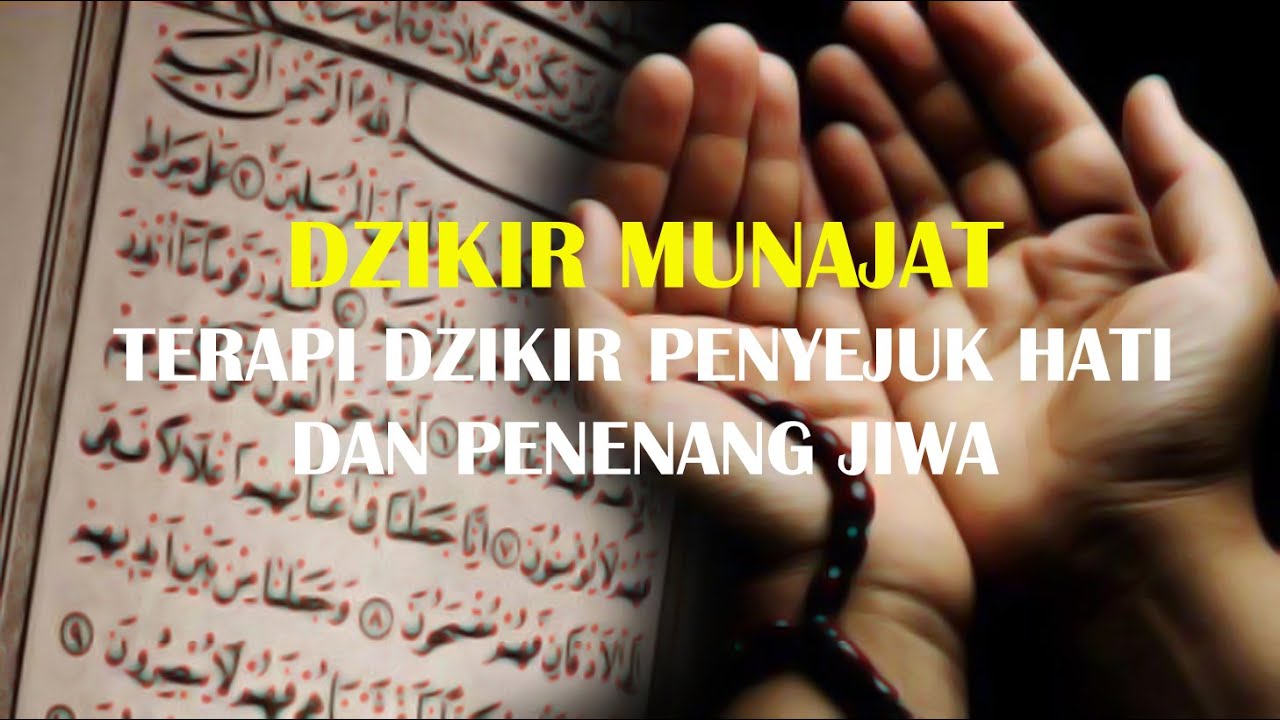 DZIKIR MUNAJAT (TERAPI DZIKIR PENYEJUK HATI DAN PENENANG JIWA) - YouTube