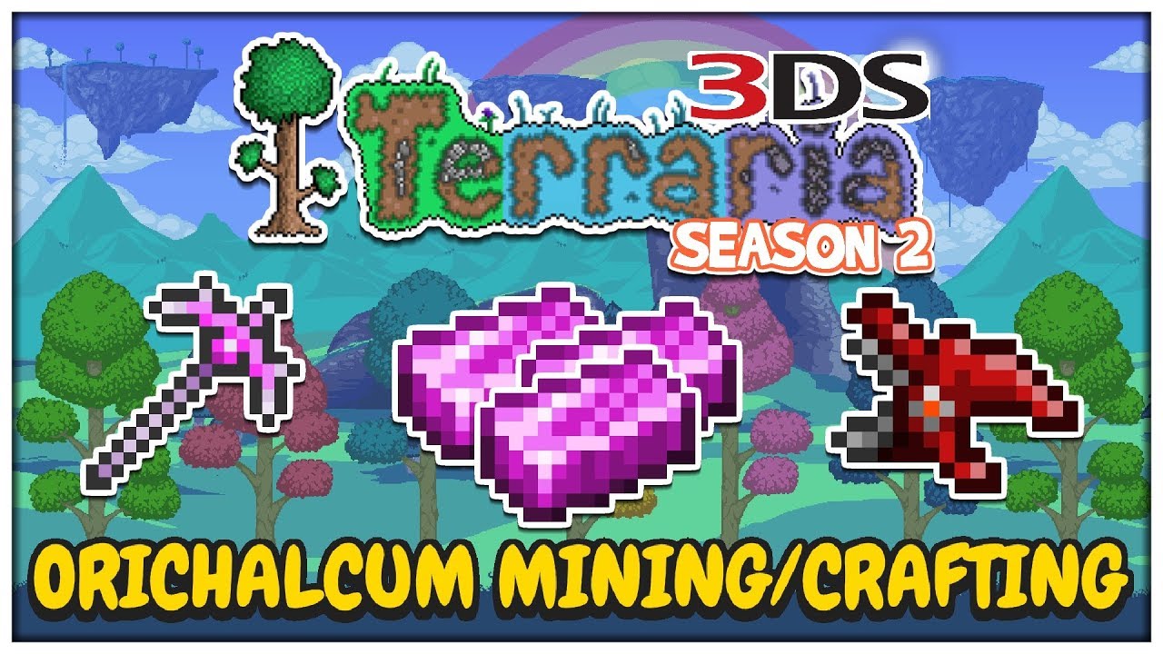 ORICHALCUM MINING/CRAFTING | Terraria 3DS Season 2 #30 (Nintendo 3DS ...