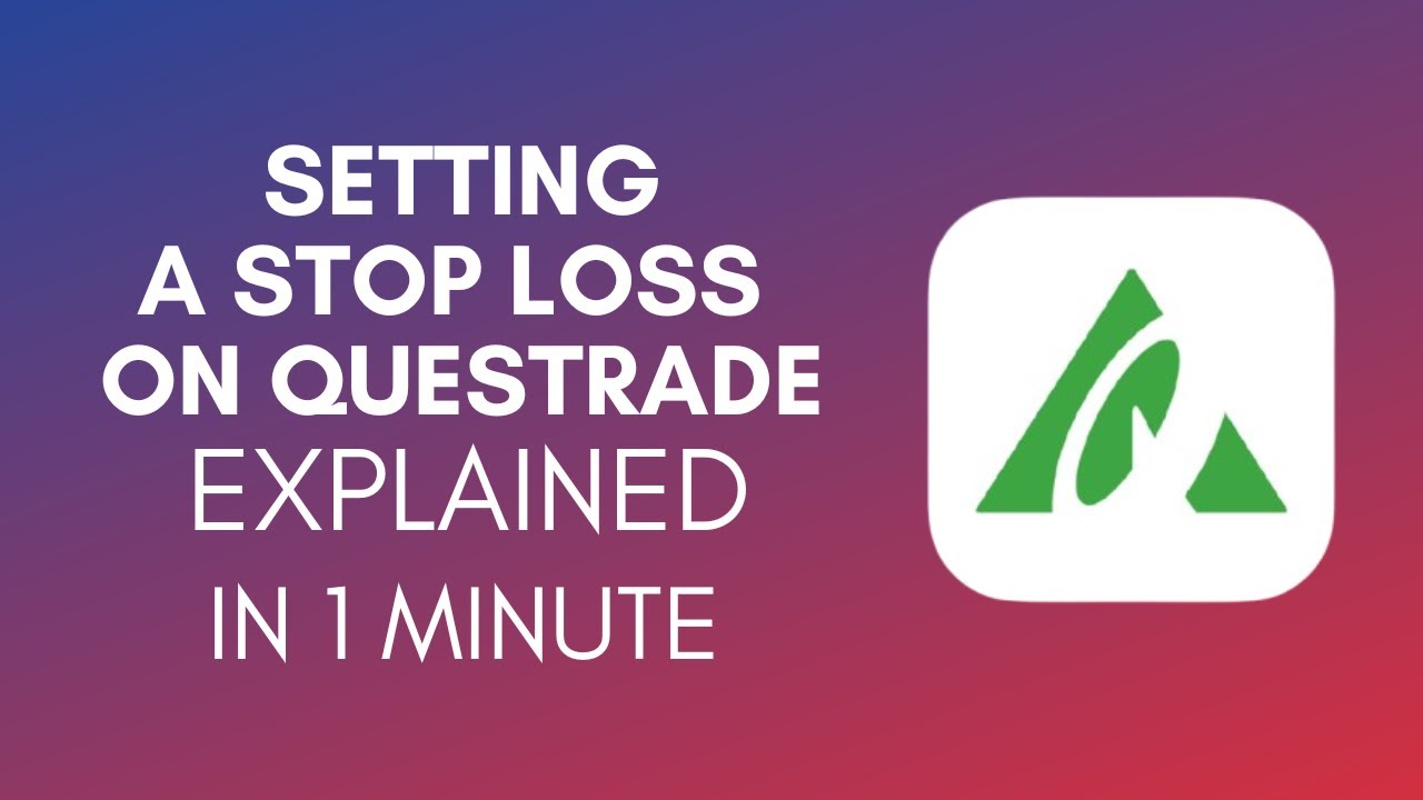 How To Set A Stop Loss On Questrade? (2024) - YouTube