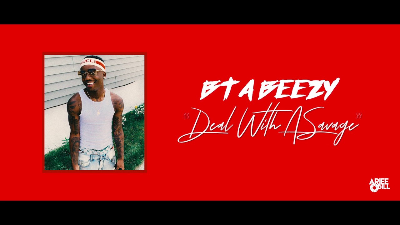 BTA Beezy - "Deal With A Savage" (Official Audio) | @ArieeBill - YouTube