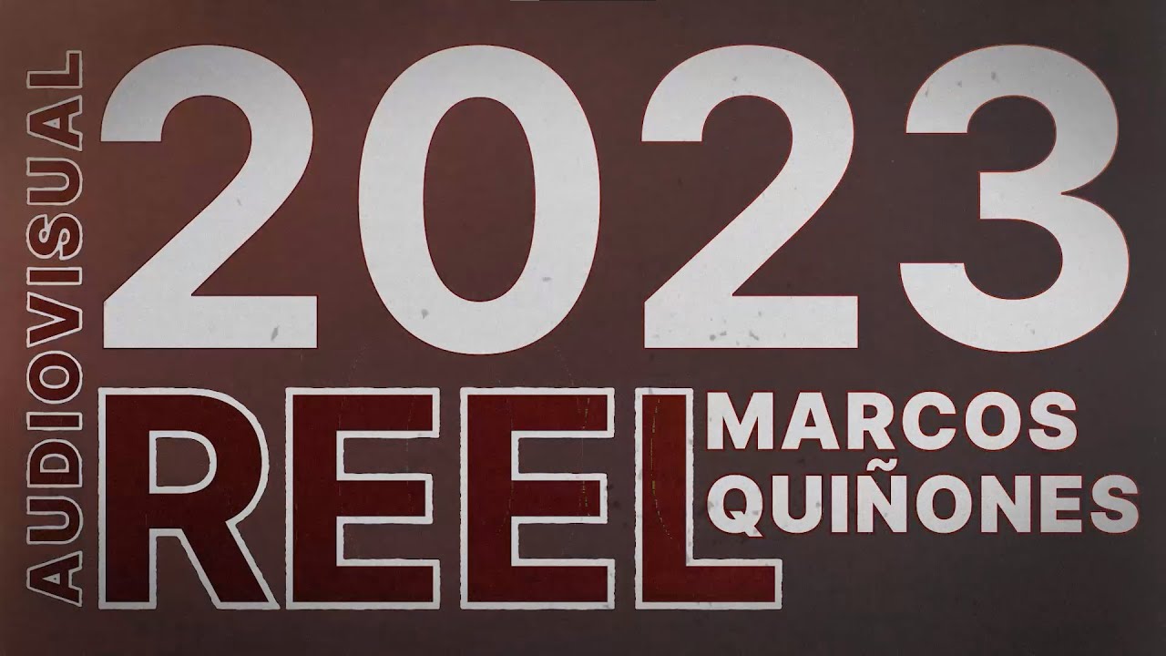 Audiovisual REEL 2023 Marcos Quiñones - YouTube