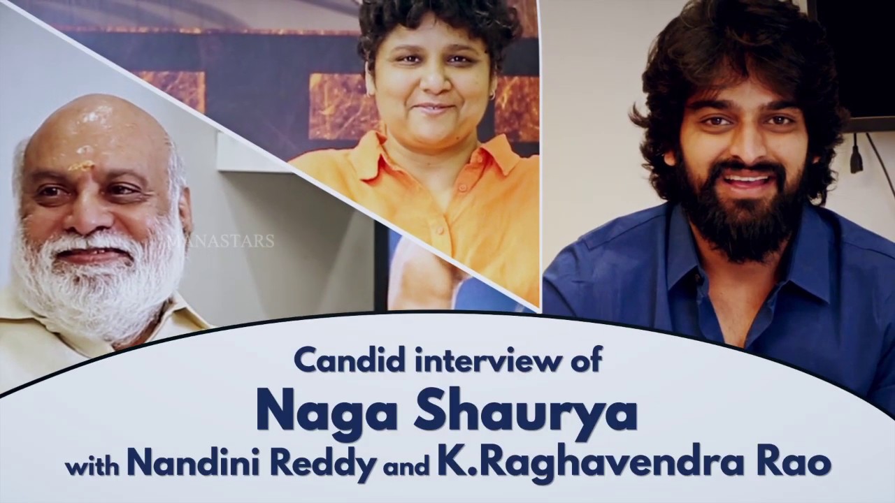 Nandini Reddy and Raghavendra Rao Interviews Naga Shaurya | Aswathama ...