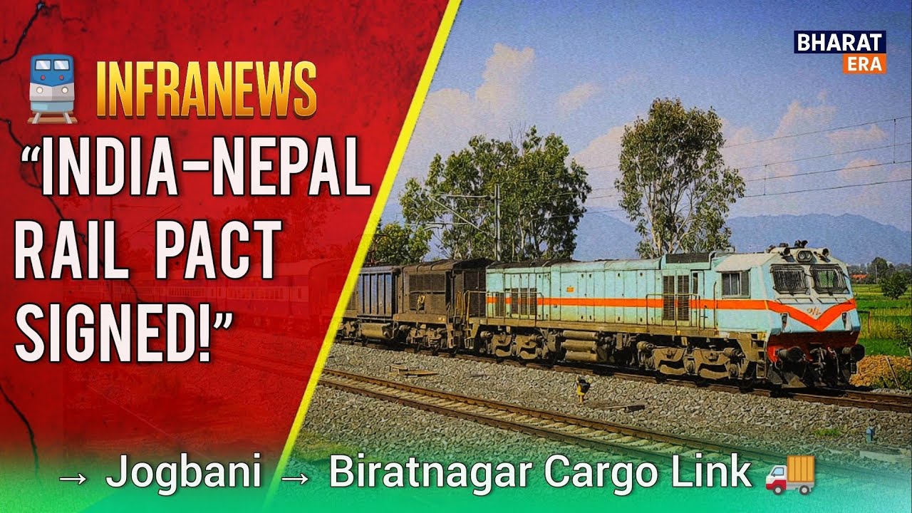 India-Nepal Rail Pact Signed: ₹Transit Boost for Jogbani-Biratnagar ...