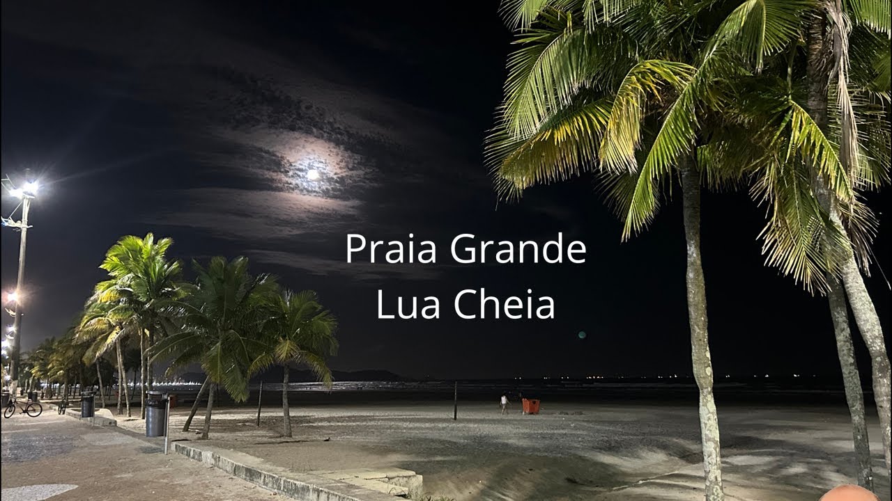PRAIA GRANDE NOITE LUA CHEIA - YouTube