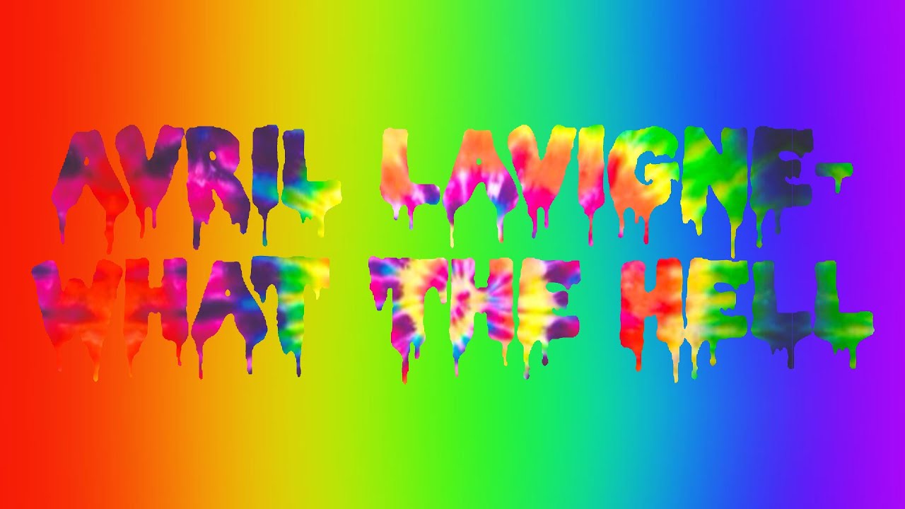 What The Hell-Avril Lavigne (Unofficial Lyric Video) - YouTube