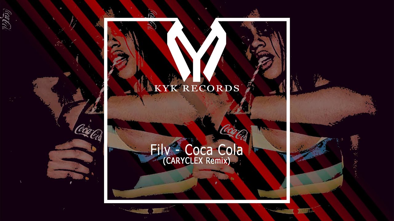 Filv - Coca Cola (CARYCLEX Remix) - YouTube