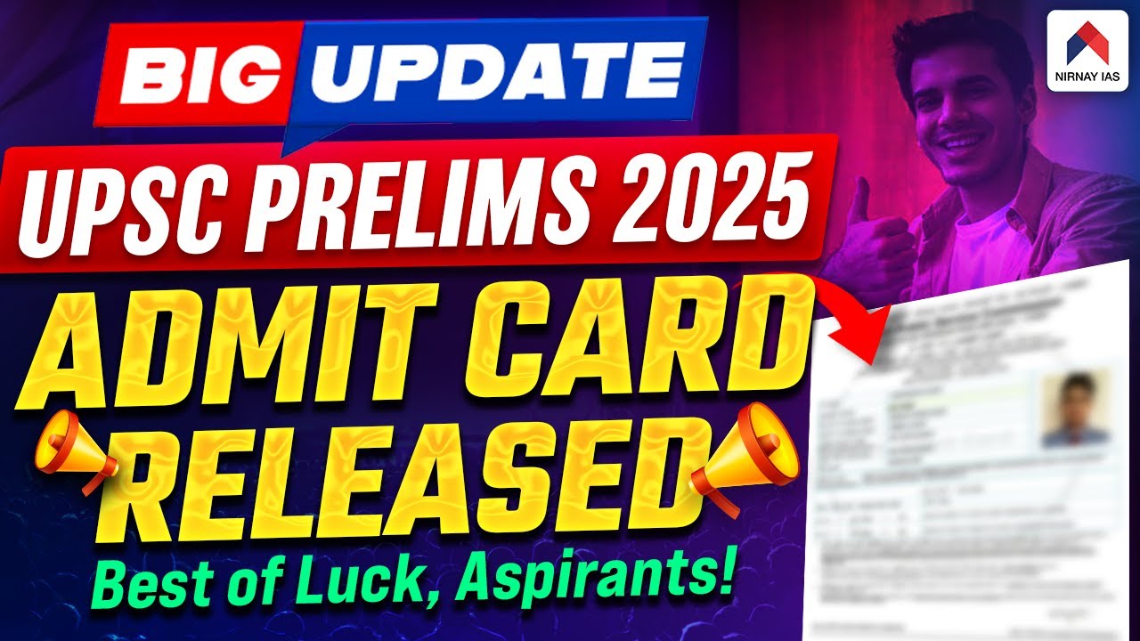 UPSC Admit Card 2025 OUT | UPSC Prelims 2025 Admit Card | UPSC PRELIMS ...