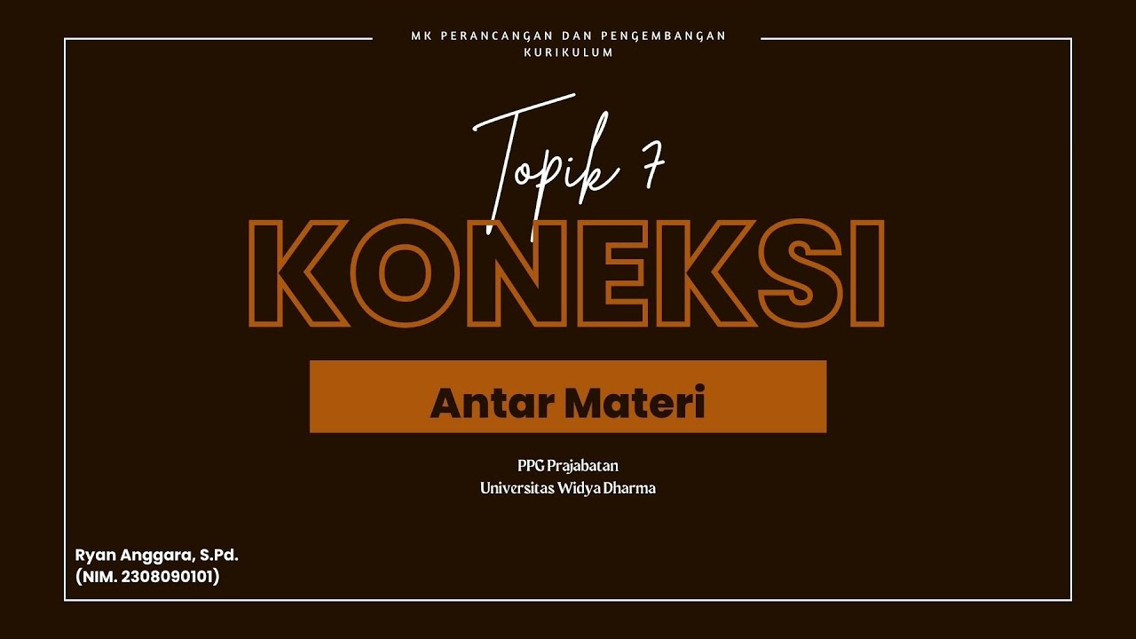 Topik 7 - Koneksi Antar Materi - MK Perancangan dan Pengembangan ...