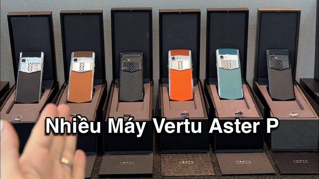 Review Nhiều Chiếc Máy Vertu Aster P Không Dành Cho Số Đông - YouTube