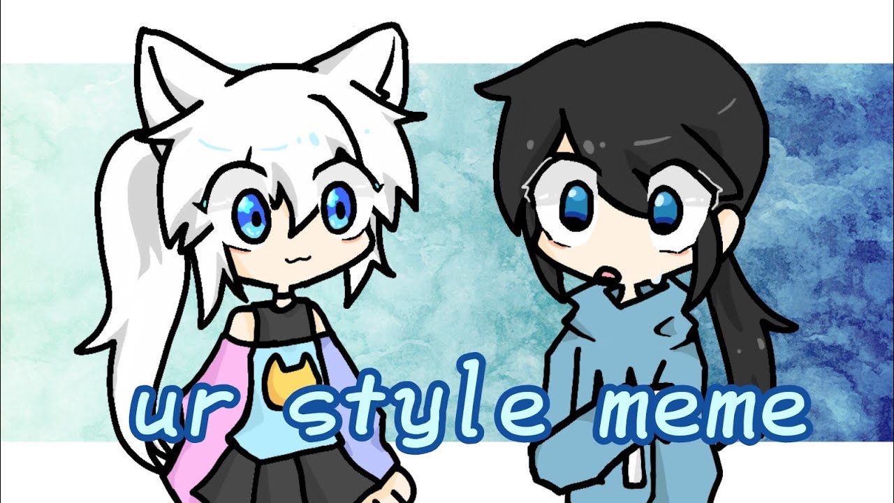 [彩月meme]★ur style meme★ - YouTube