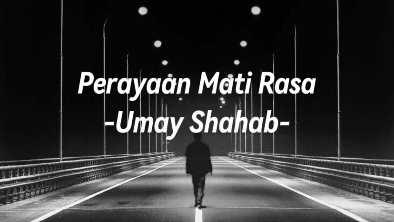 Lirik lagu Perayaan Mati Rasa - Umay Shahab | Lagu Viral terbaru - YouTube