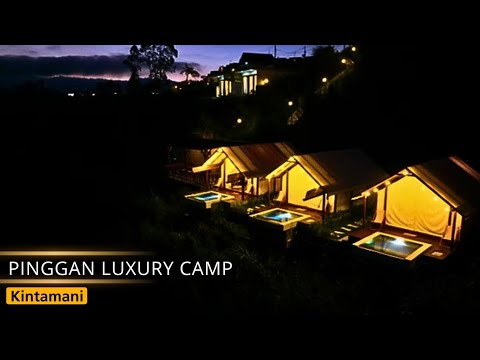 PINGGAN LUXURY CAMP KINTAMANI || Tempat Menginap Yang Romantis dan Cocok Bersama Pasangan Anda