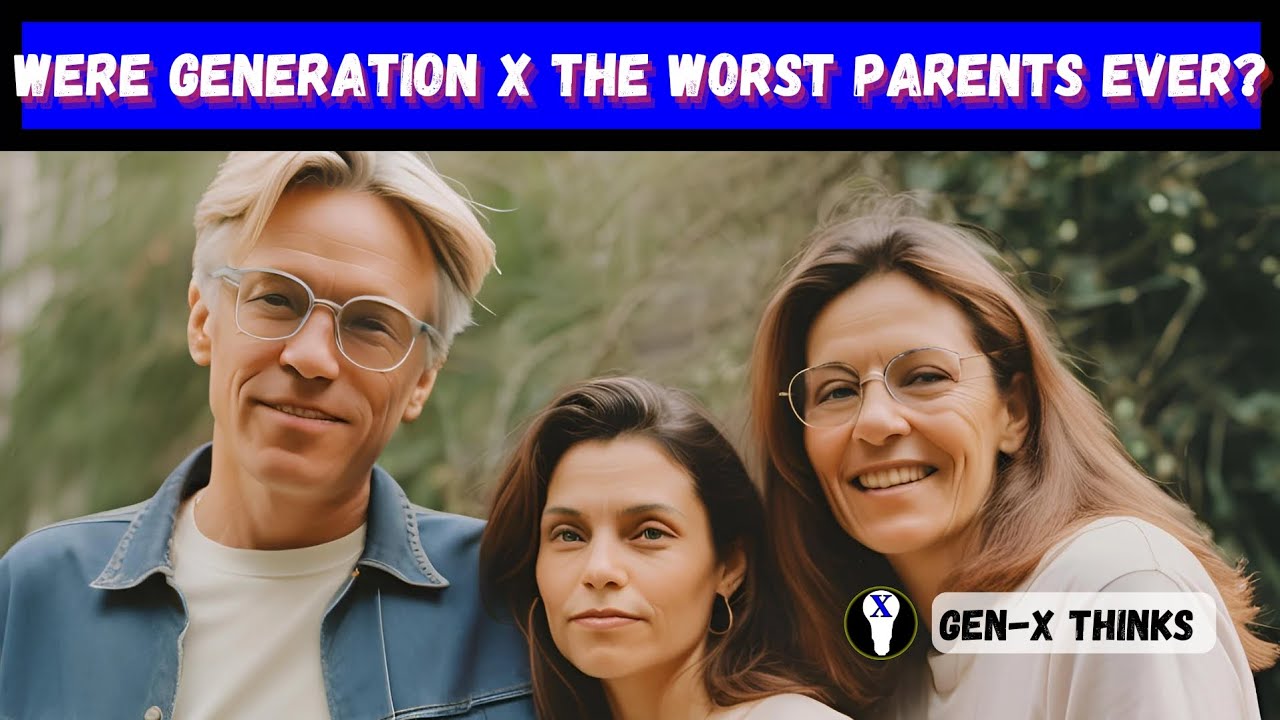 Were Generation X The Worst Parents Ever? - YouTube