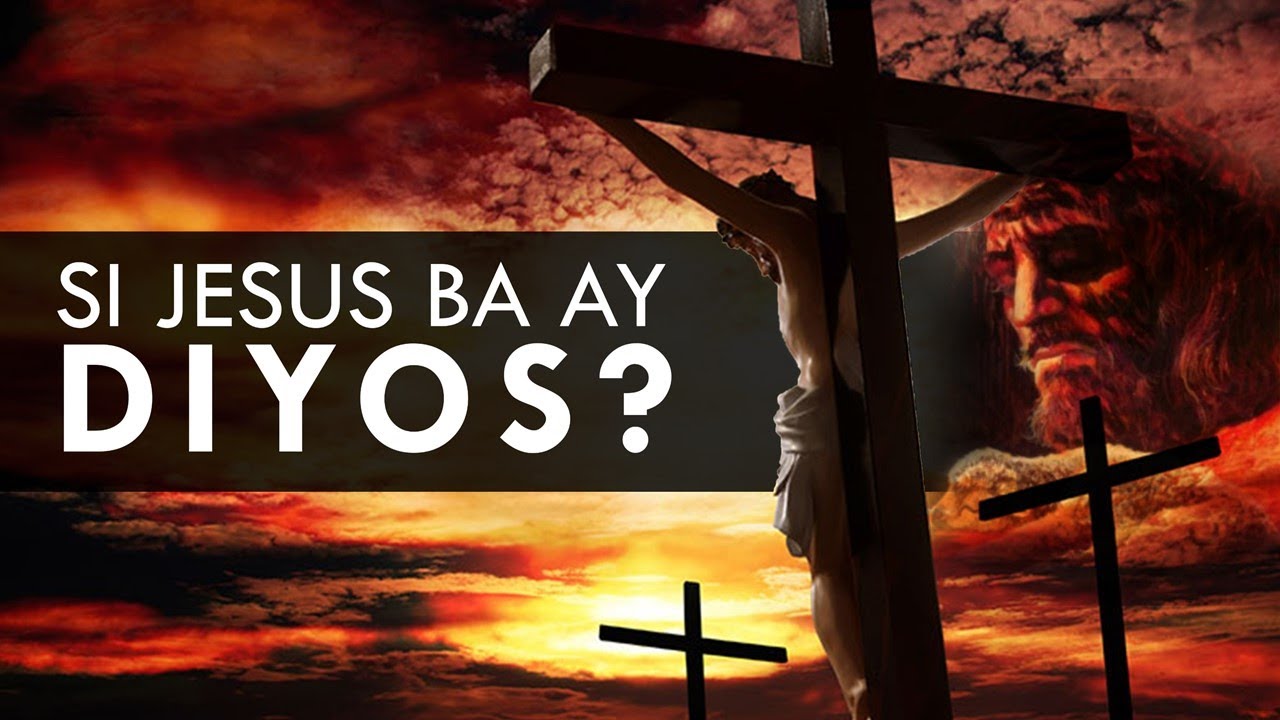 Si Jesus ba ay Diyos? - YouTube