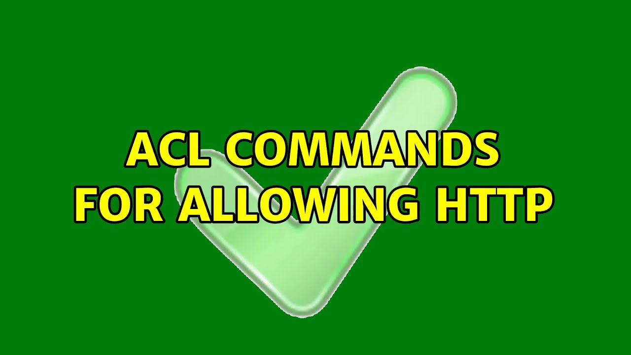 ACL commands for allowing HTTP - YouTube