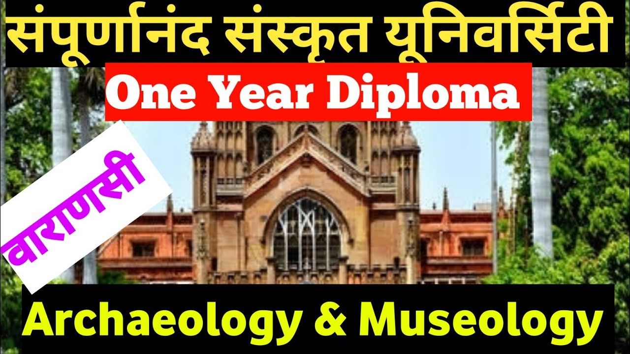 One Year Diploma In archaeology Museology From Sampurnanad Sanskrit ...