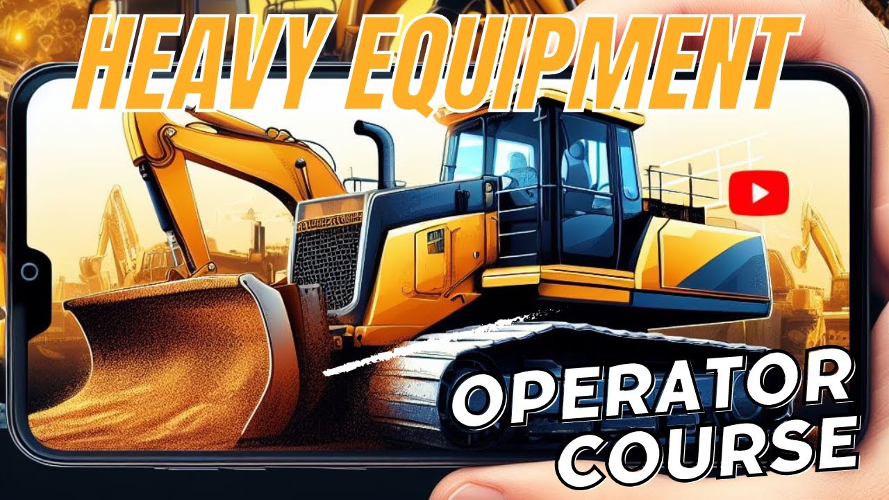 Heavy Equipment Operator Training Course - YouTube