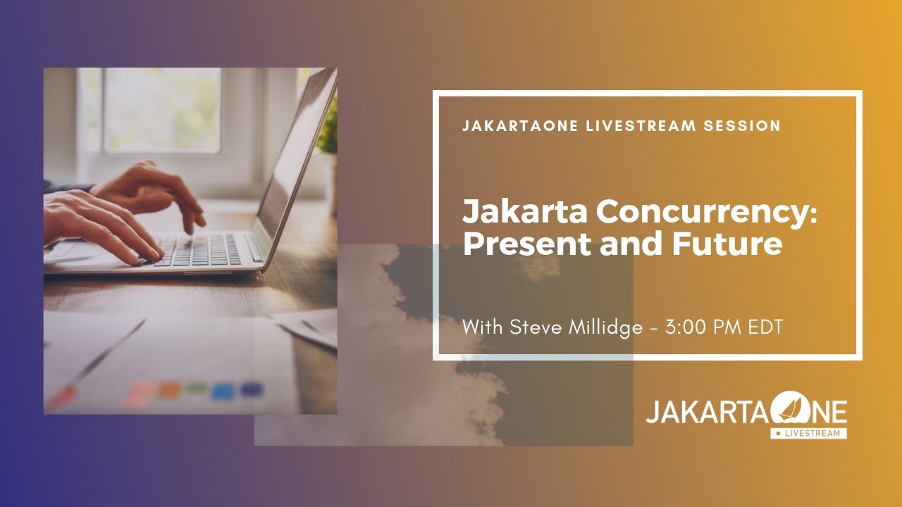 Jakarta Concurrency: Present and Future | JakartaOne Livestream - YouTube