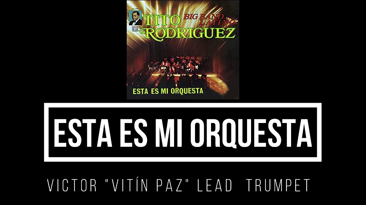 Esta es mi orquesta Tito Rodríguez Big Band Latino Victor "Vitín" Paz ...