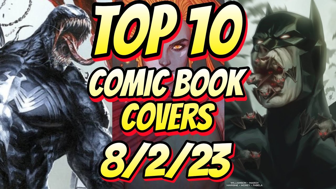 Top 10 Comic Book Covers Week 31 New Comic Books 7/31/23 - YouTube