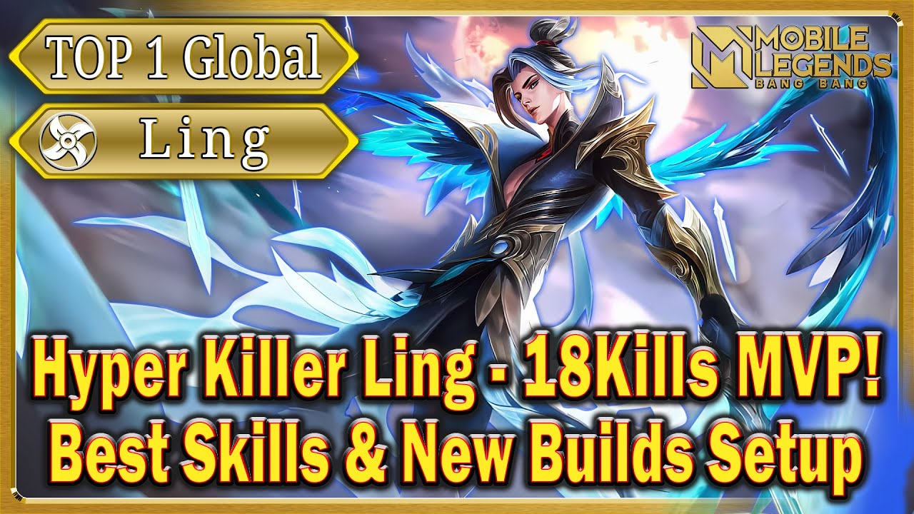Hyper Killer Ling Top 1 Global - 18Kills MVP! Best New Builds Setup ...