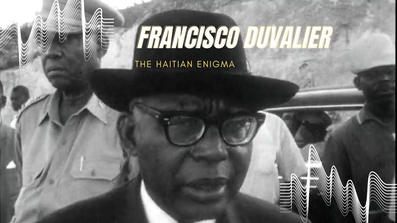 François Papa Doc Duvalier - The Haitian Enigma - YouTube
