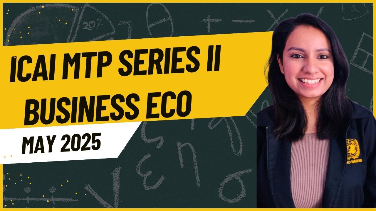 May 2025 MTP Series 2 Full Solution- Business Economics - CA Foundation ...
