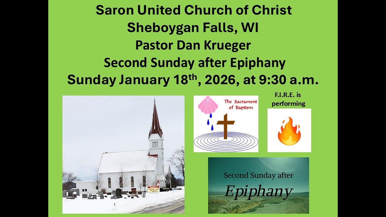 Second Sunday after Epiphany, January 18th 2026, Saron UCC, Sheboygan ...