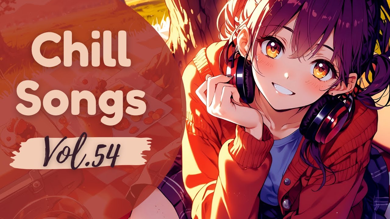 Chill Songs Vol.54 Sunset Picnic Feels | Relaxing Chill Pop Vocals for ...