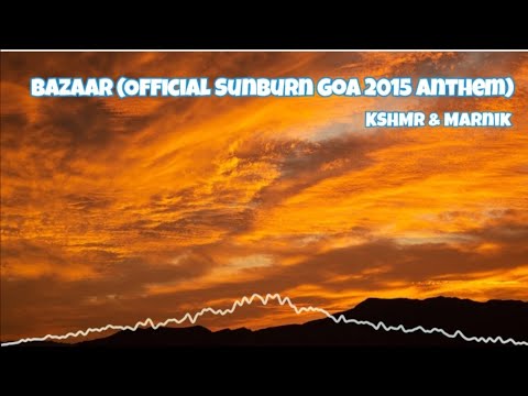 KSHMR & Marnik - Bazaar (Official Sunburn Goa 2015 Anthem) #kshmr # ...