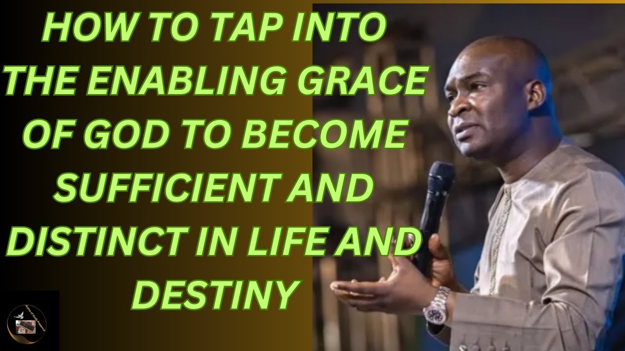 HOW TO TAP INTO THE ENABLING GRACE OF GOD TO BECOME SUFFICIENT AND ...