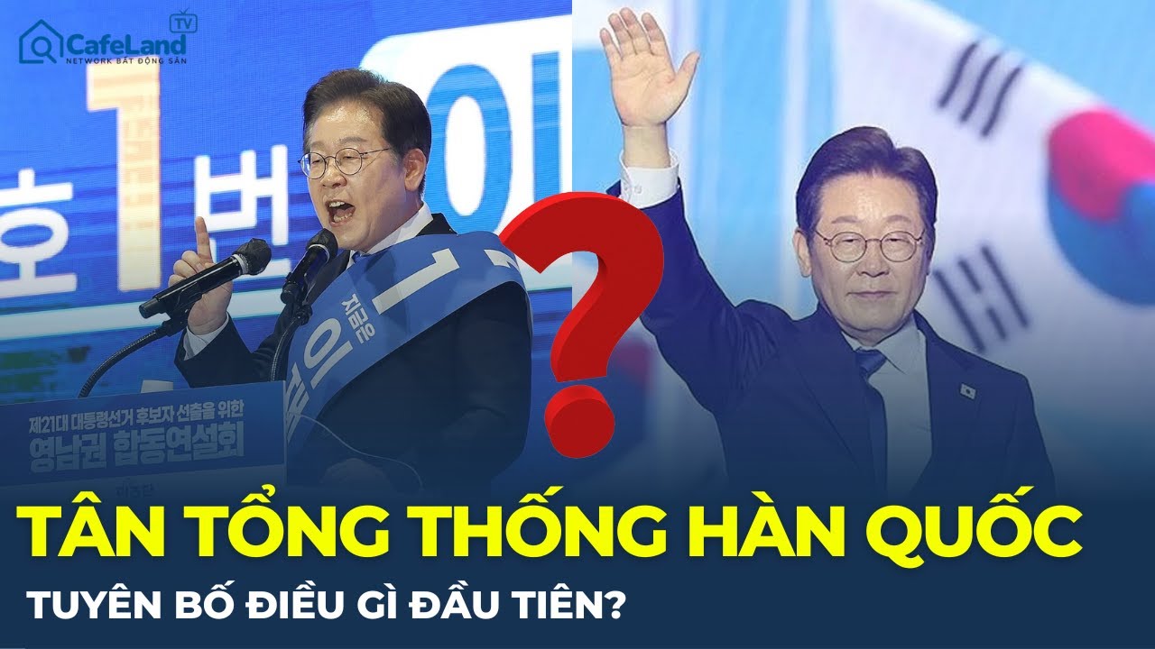 Tân tổng thống Hàn Quốc Lee Jae-myung TUYÊN BỐ ĐIỀU GÌ sau khi nhậm ...