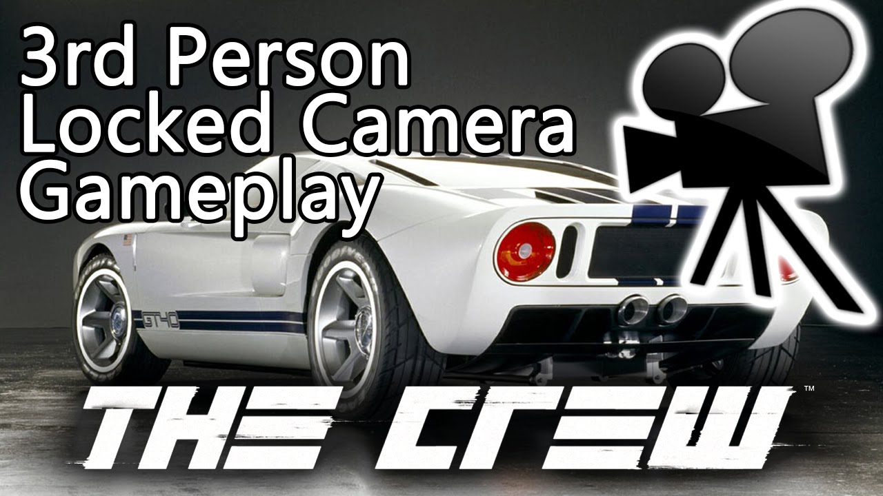 THE CREW | 3rd person camera lock, gameplay | Ford GT Track spec - YouTube