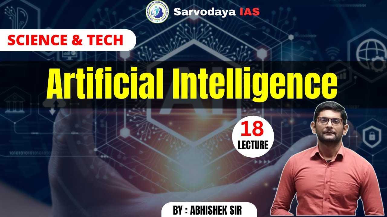 SCIENCE & TECH |L18| Artificial Intelligence | UPSC BPSC IAbhishek Sir ...