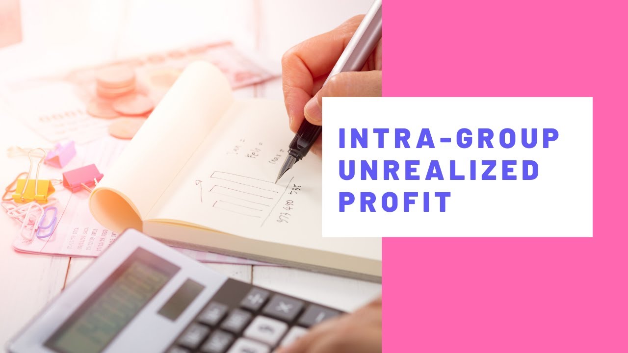 GROUP ACCOUNT - Intra-group transaction(part 2) - Unrealized profit on ...