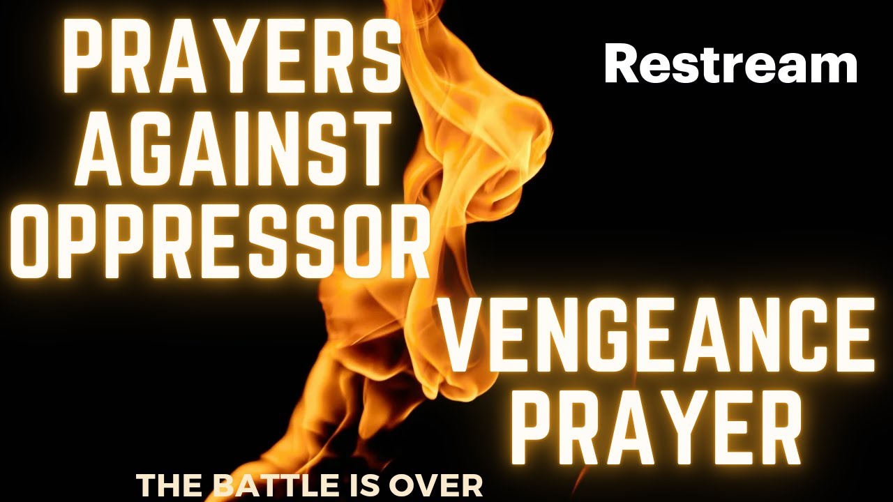 Vengeance prayers against evil and oppression - YouTube