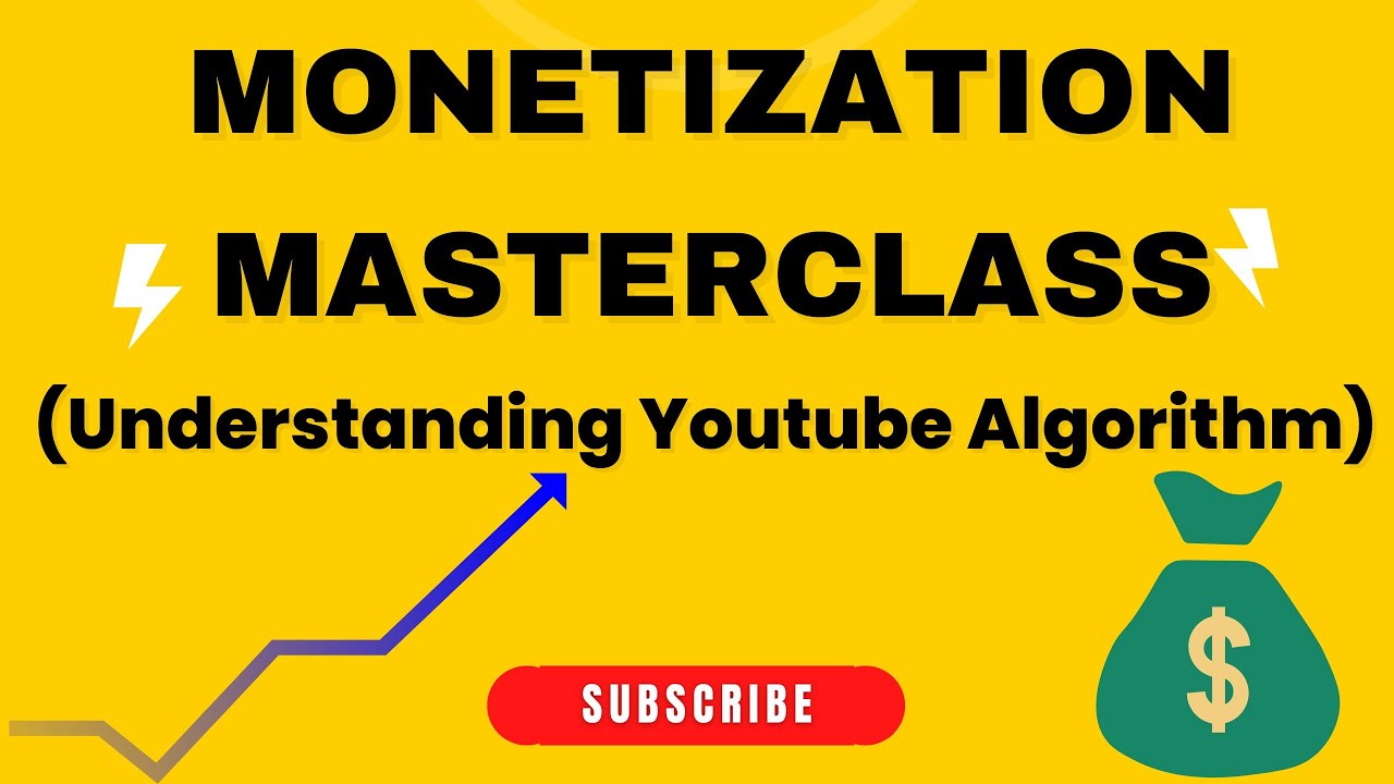 Monetization Masterclass - Understanding Youtube Algorithm II Earn $2k ...