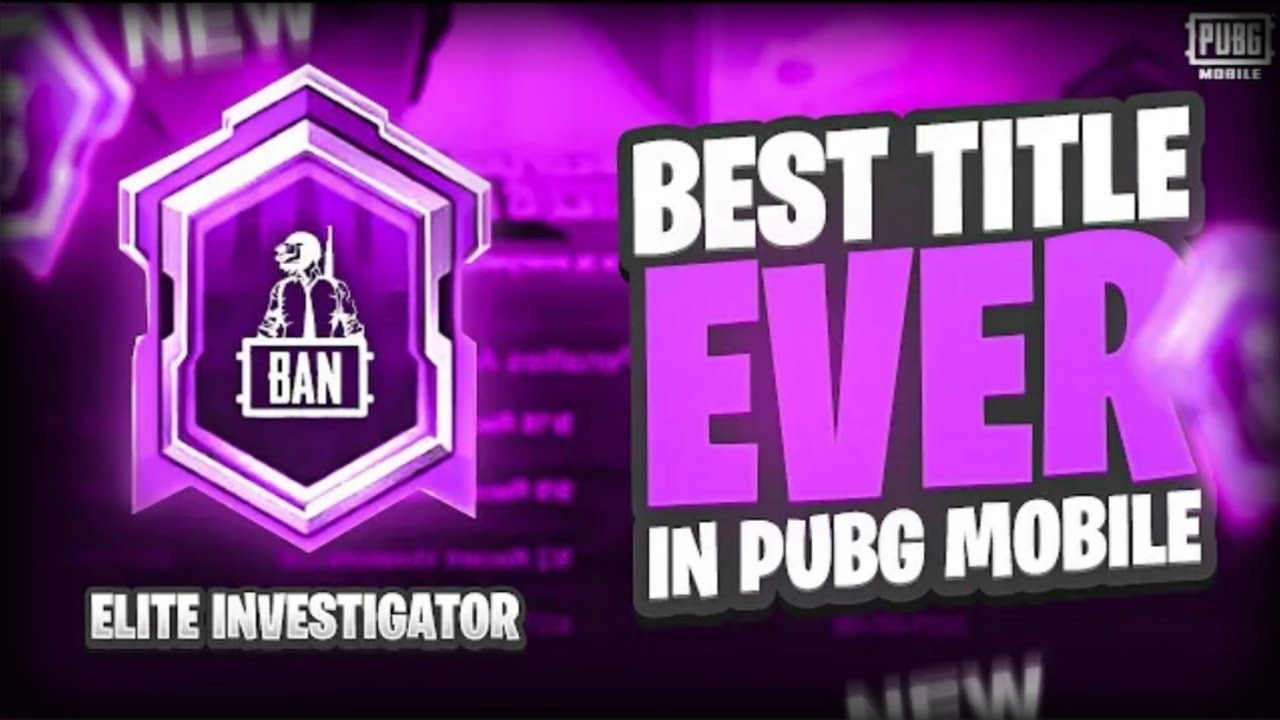 Free New Title In Pubg Mobile | Elite Investigator Title | How to Get ...