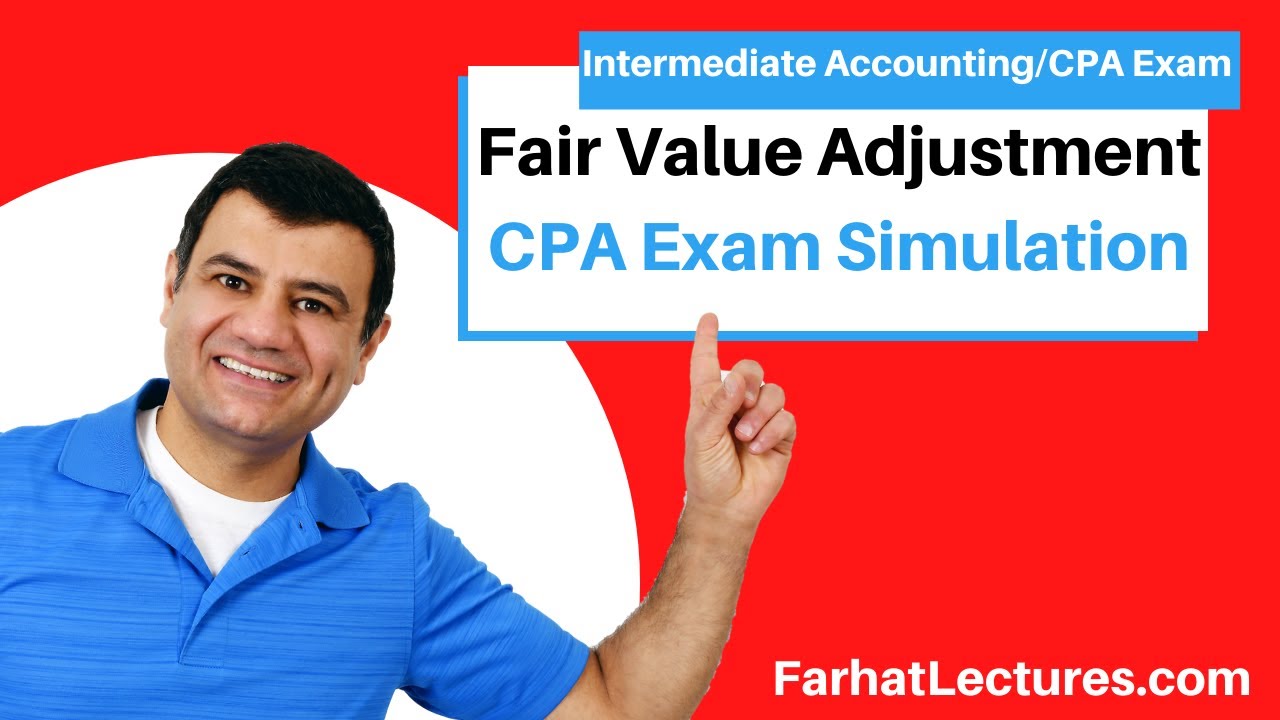 Fair Value Adjustment: CPA Exam Simulation - YouTube
