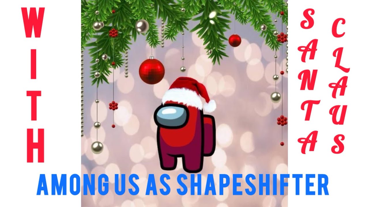 Among us as shapeshifter | full gameplay | With Santa Claus 🎅 ...