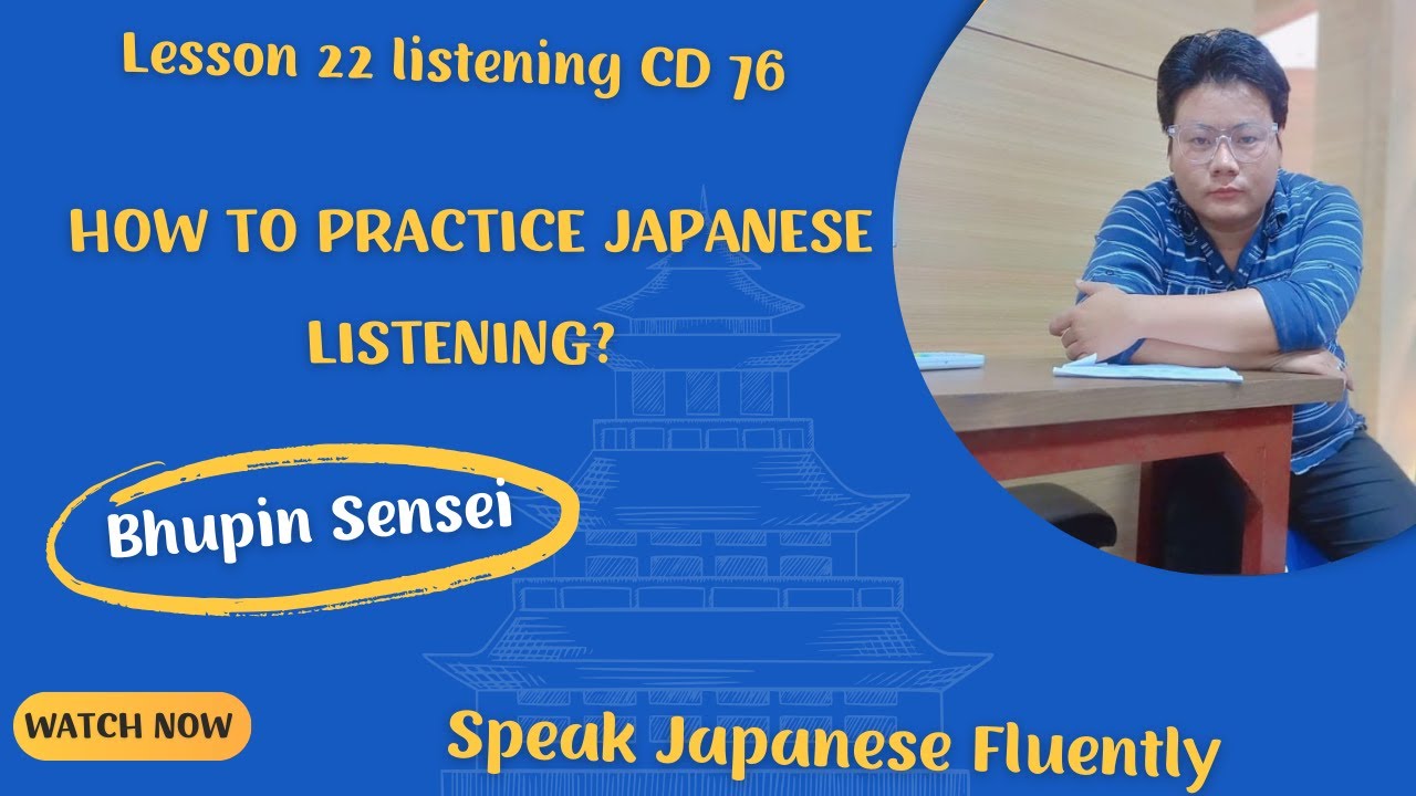 Lesson 22 listening CD 76 | How to practice Japanese Listening? Speak ...