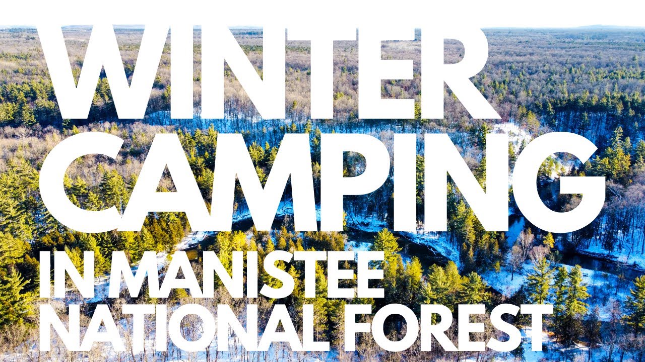 Manistee National Forest Winter Camping and Off Roading 4x4 Trail ...