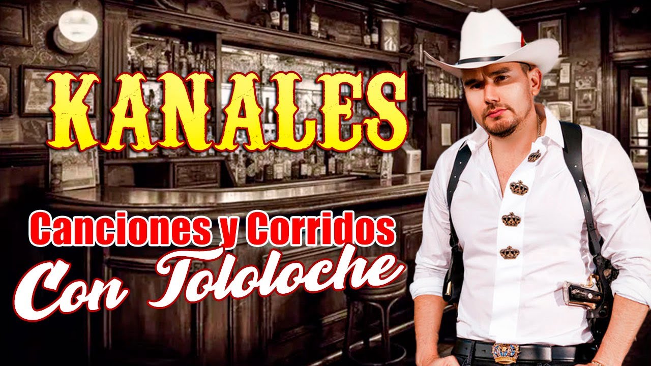 KANALES - Puros Exitos Corridos y Canciones Con Tololoche - YouTube