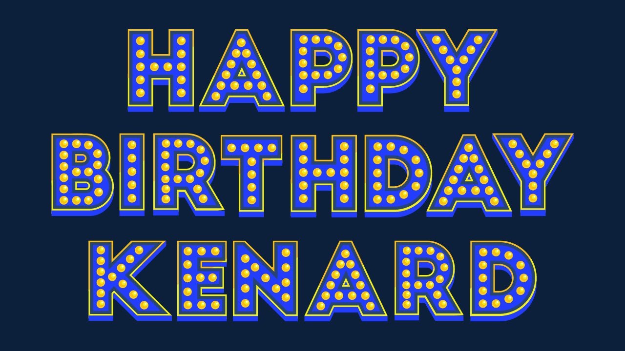 Happy Birthday Kenard - YouTube