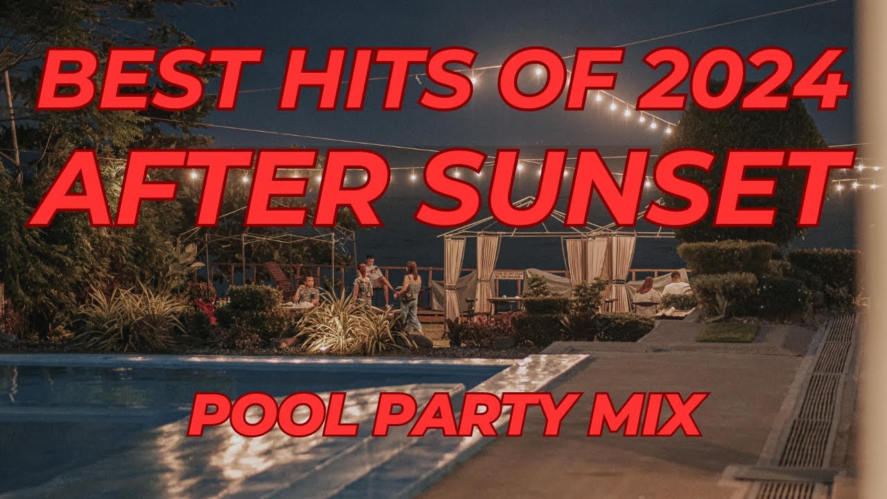 After-Sunset | Pool Party Mix | Best Hits Of 2024 | Dark Studios - YouTube
