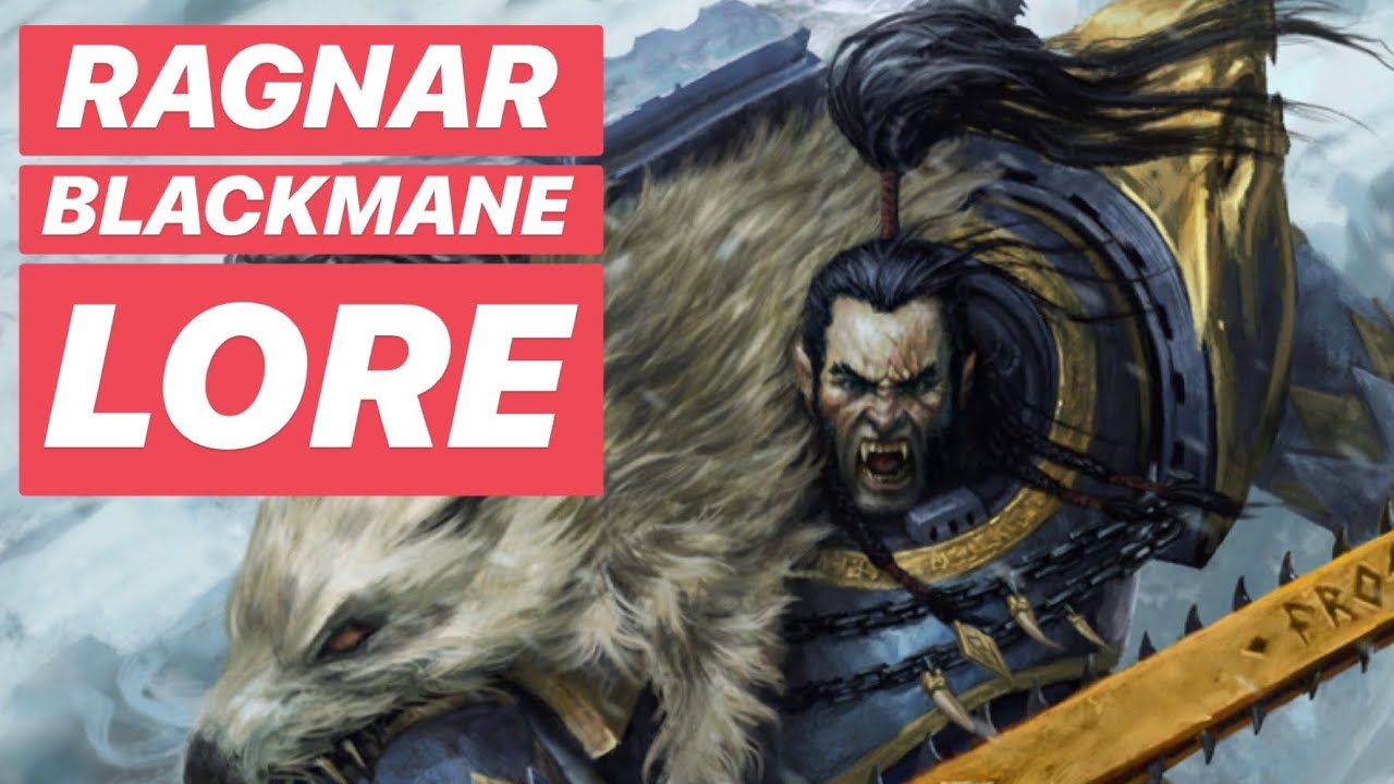 Ragnar Blackmane - Space Wolves - Heroes and Villains of the Warhammer ...