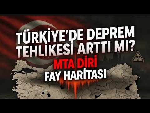 Türkiye'de Deprem Tehlikesi Arttı Mı? MTA Diri Fay Haritası Bize Ne Anlatıyor?