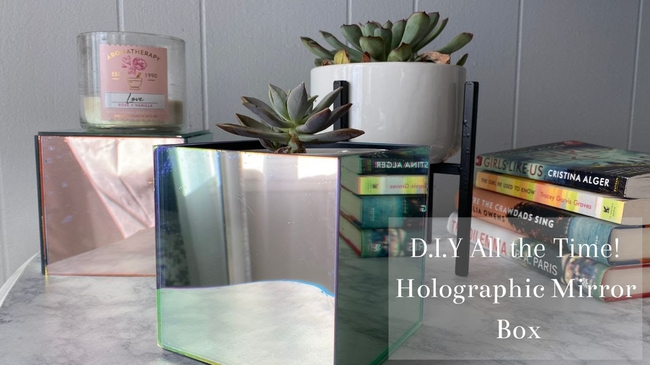 D.I.Y All the Time! Holographic Mirror Box - YouTube